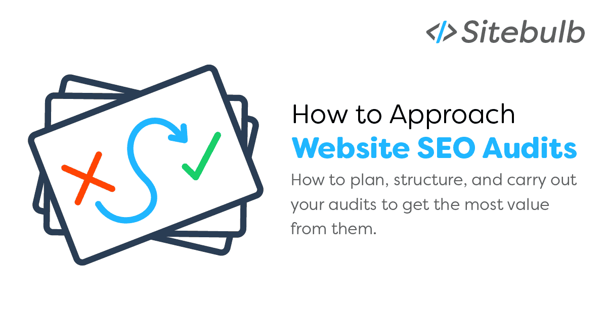 How to Organize a Site Audit for More SEO Value | Sitebulb