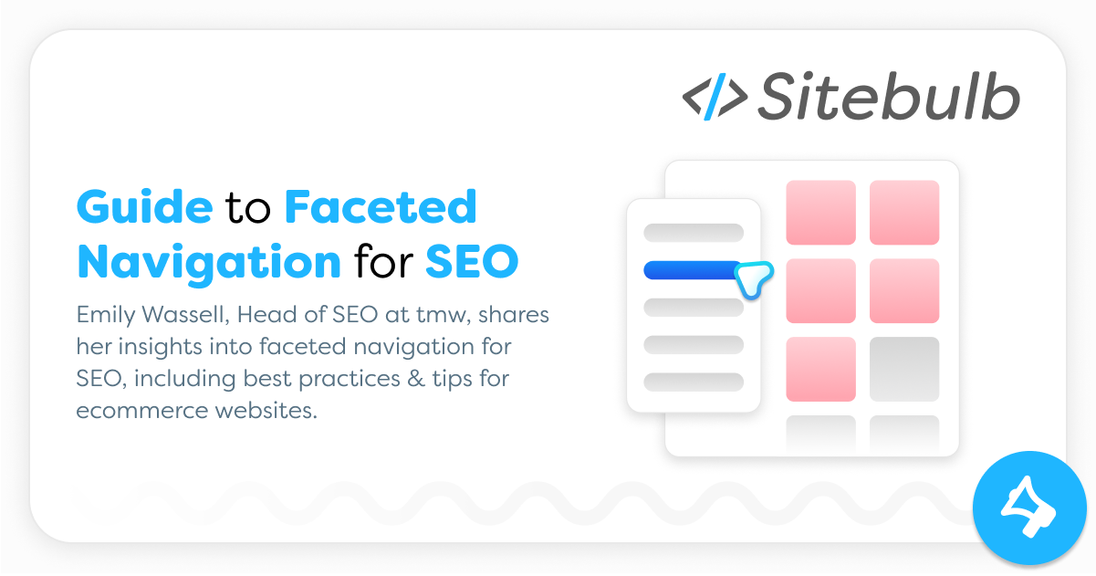 Guide to Faceted Navigation for SEO by Emily Wassell | Sitebulb