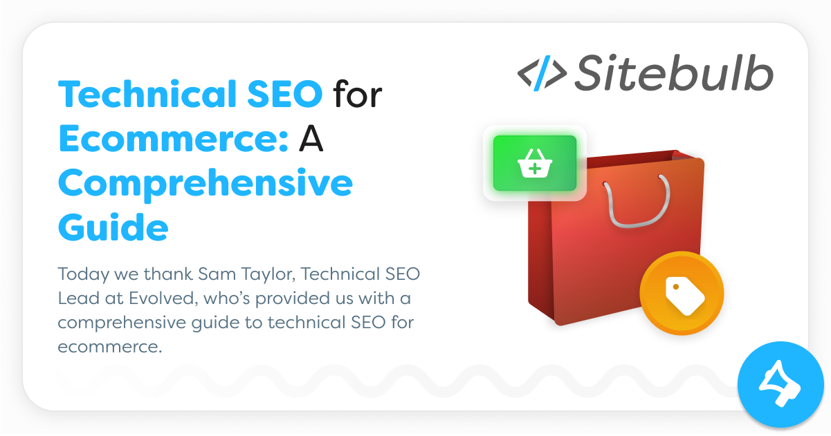 Technical SEO for Ecommerce: Comprehensive Guide | Sitebulb