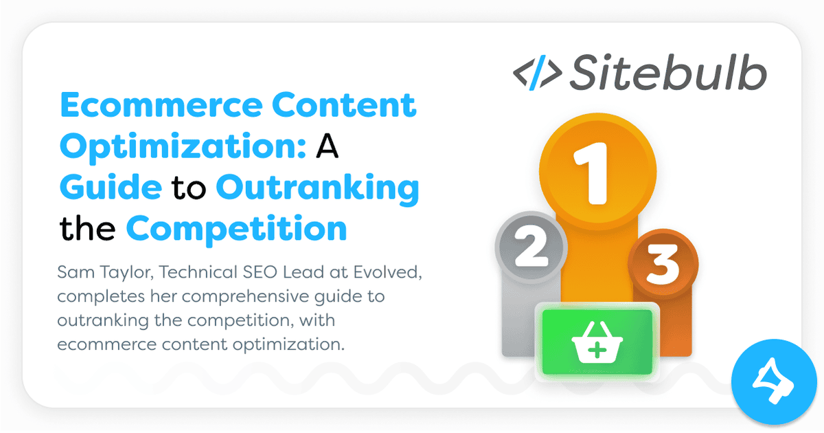 Ecommerce Content Optimization: How to Outrank the Competition | Sitebulb