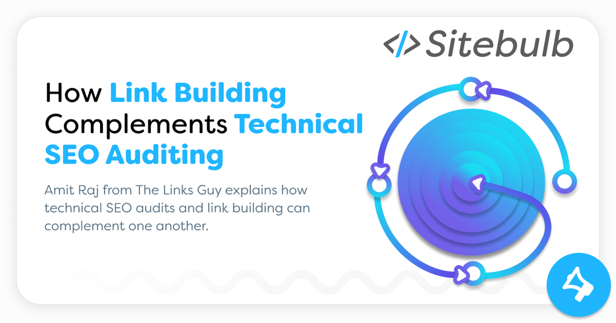 How Link Building Complements Technical SEO Auditing | Sitebulb