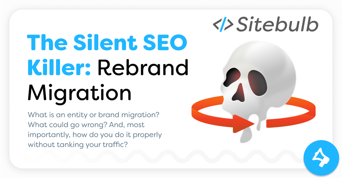 The Silent SEO Killer: Rebrand Migration | Sitebulb