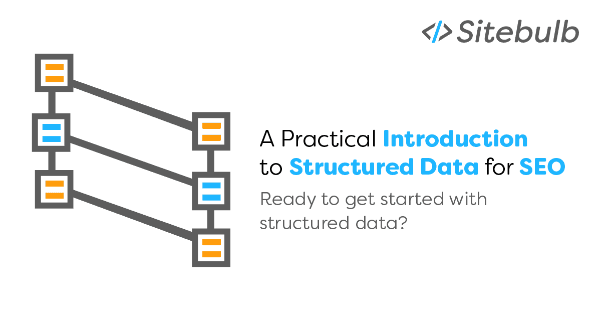 A Practical Introduction to Structured Data for SEO | Sitebulb