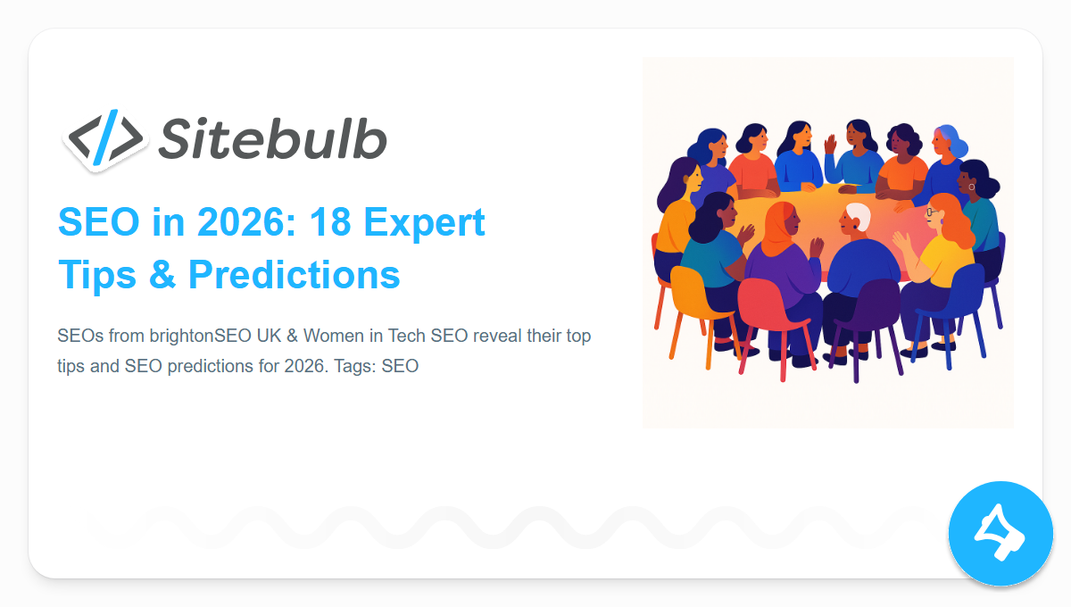 SEO in 2026: 17 Expert Tips & Predictions | Sitebulb