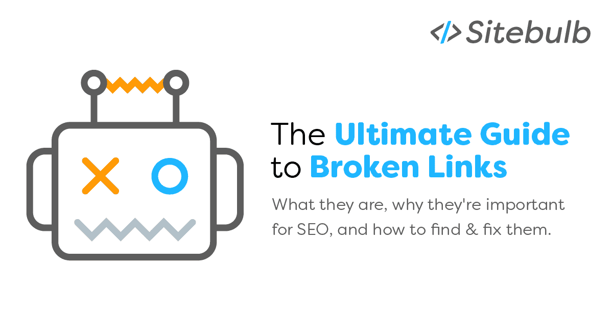 Guide to Broken Links & How to Fix Them | Sitebulb