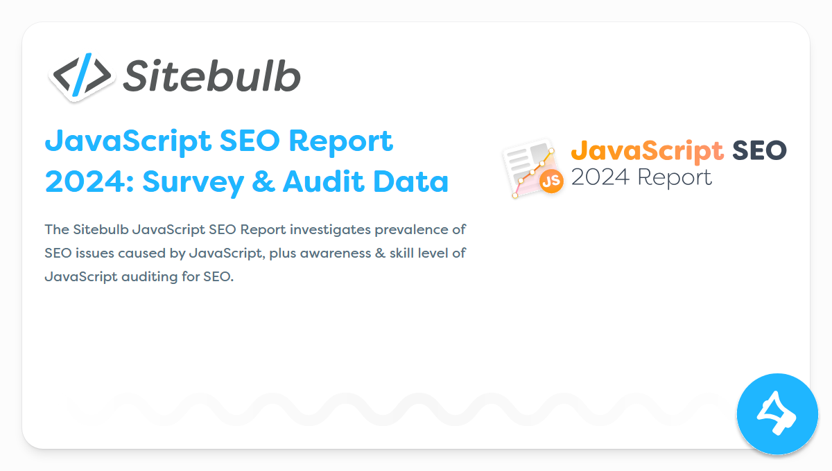 JavaScript SEO Report 2024: Survey & Audit Data | Sitebulb