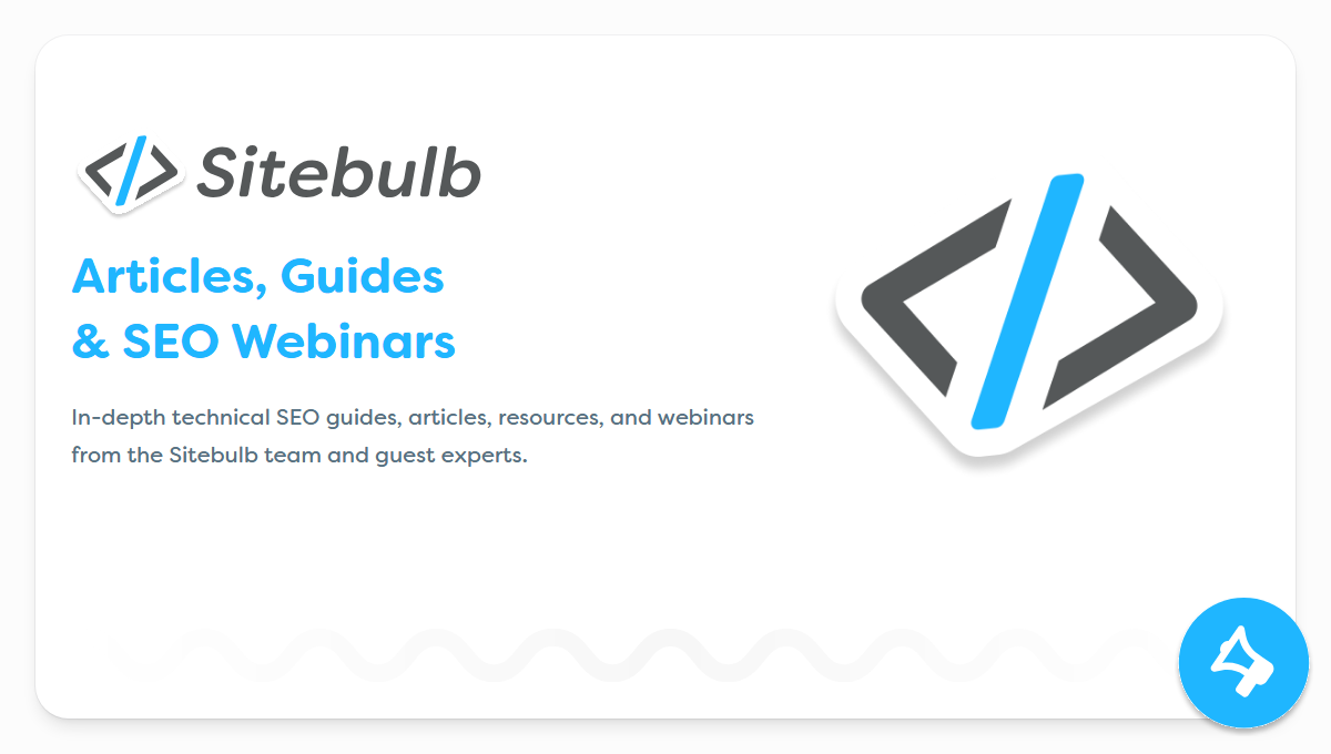 Articles, Guides & SEO Webinars | Sitebulb