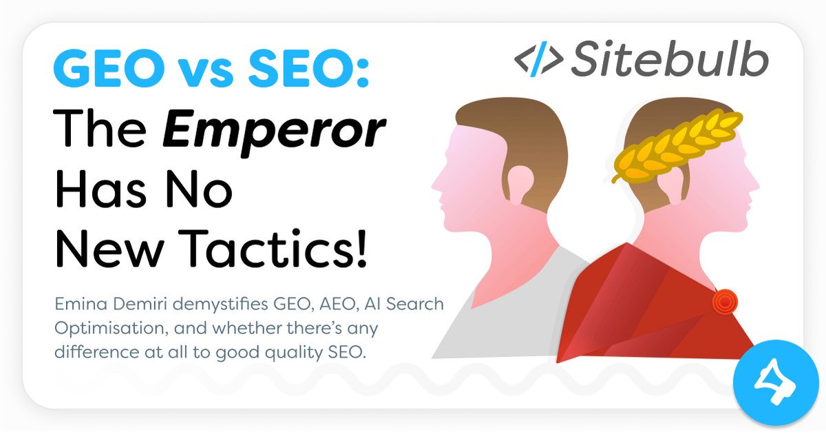GEO vs SEO: The Emperor Has No New Tactics! | Sitebulb