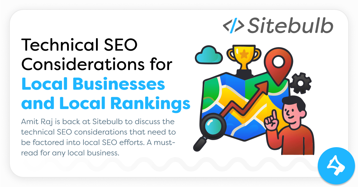 Technical SEO Considerations for Local Businesses and Local Rankings | Sitebulb