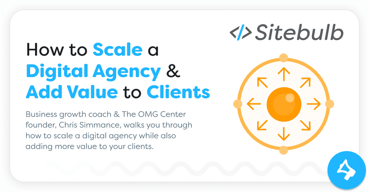 How To Scale a Digital Agency: 5 Stage Blueprint | Sitebulb
