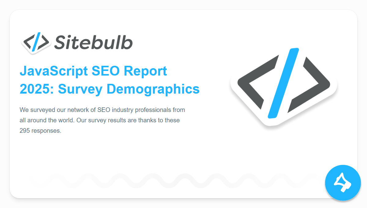 JavaScript SEO Report 2025: Survey Demographics | Sitebulb
