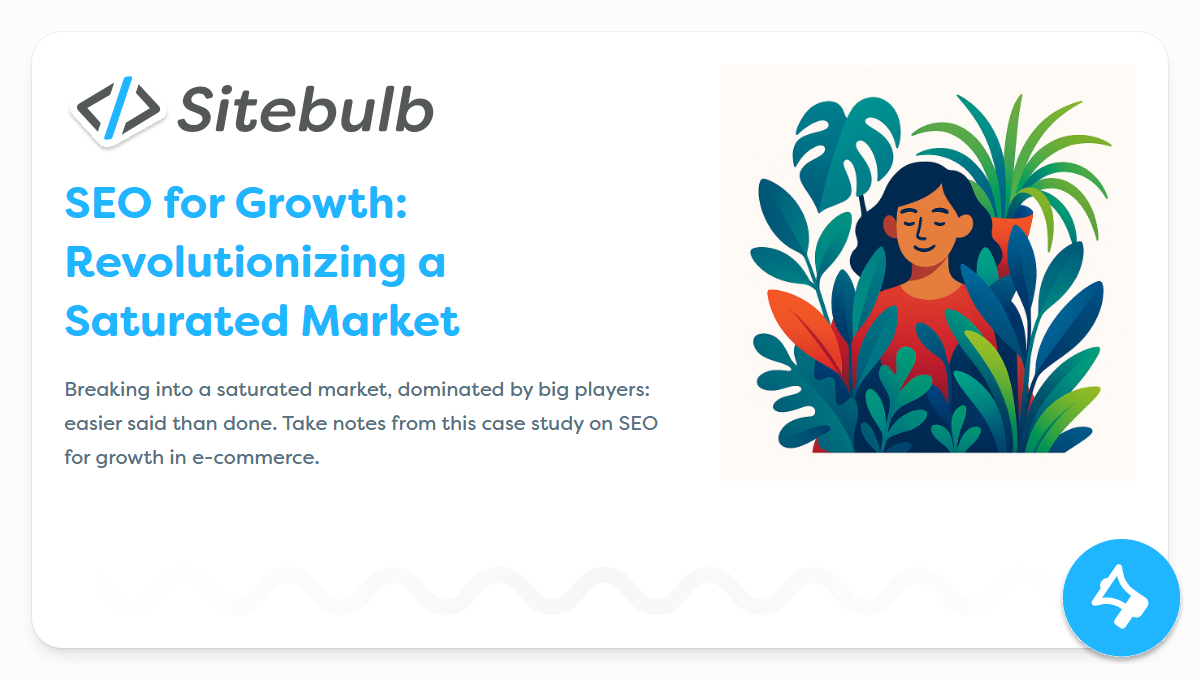 SEO for Growth: Revolutionizing a Saturated Market | Sitebulb