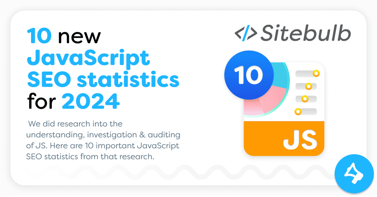 10 New JavaScript SEO Statistics for 2024 | Sitebulb