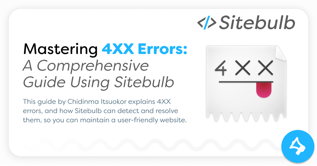 4XX Errors: A Comprehensive Guide Using Sitebulb | Sitebulb