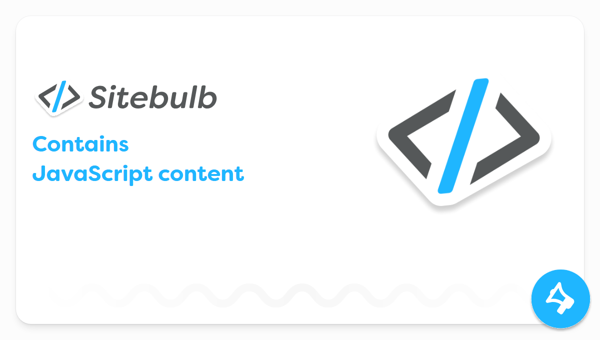 Contains JavaScript content | Sitebulb